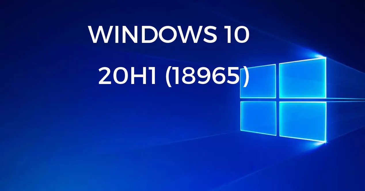 Nije ferzje 18965 foar Windows 10 20H1 ferbetterje oanmelding 22703_1
